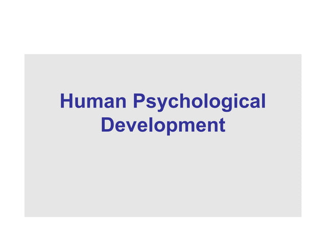 Human psychological development | PPT | Genetics | Science