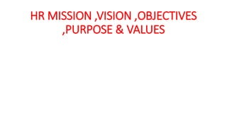 HUMAN RESOURCE DEFINITION,FUNCTION,MISSION,VISION,OBJECTIVES,PURPOSE ...