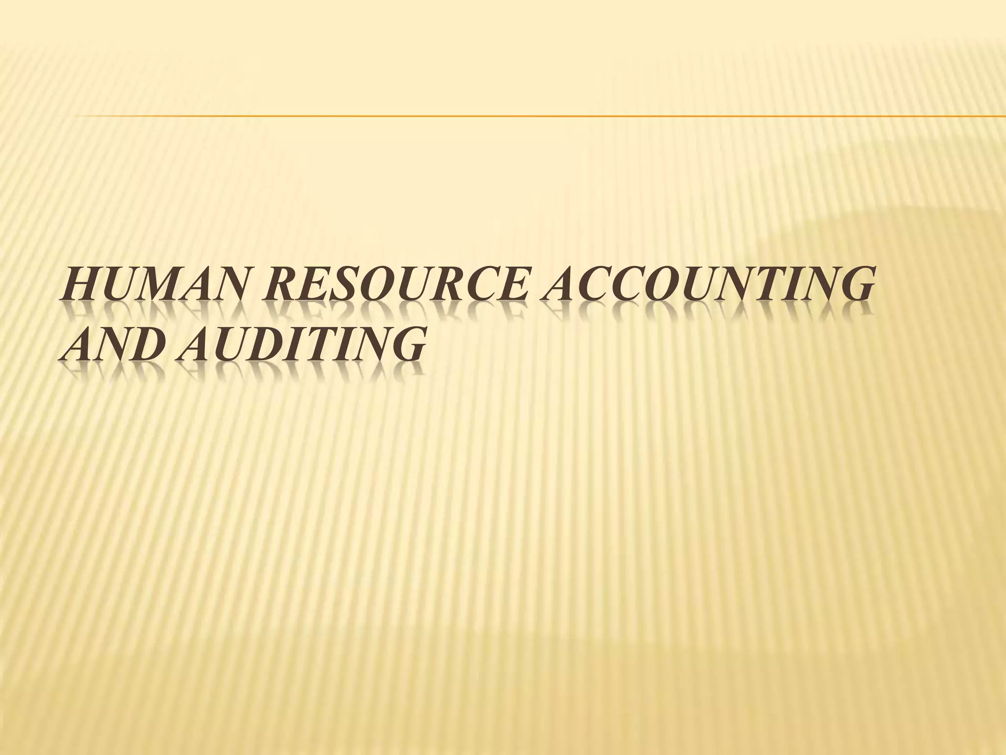 Human Resource Accounting and Auditing PPT | PPTX