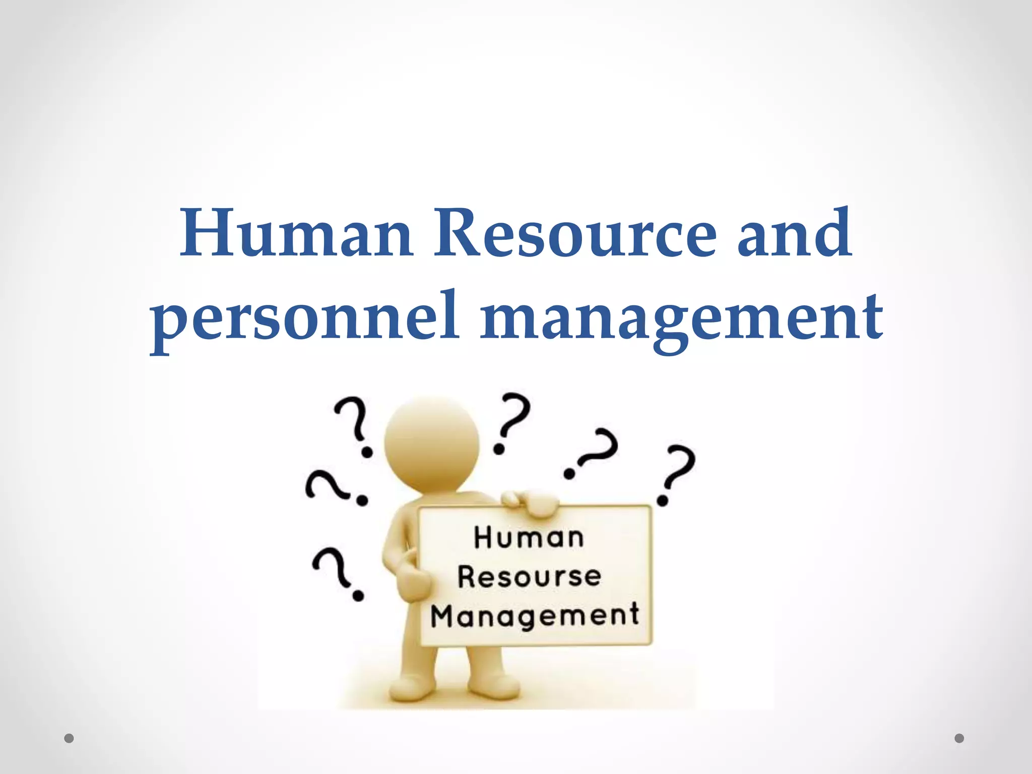 Human resource and Personnel management | PPTX
