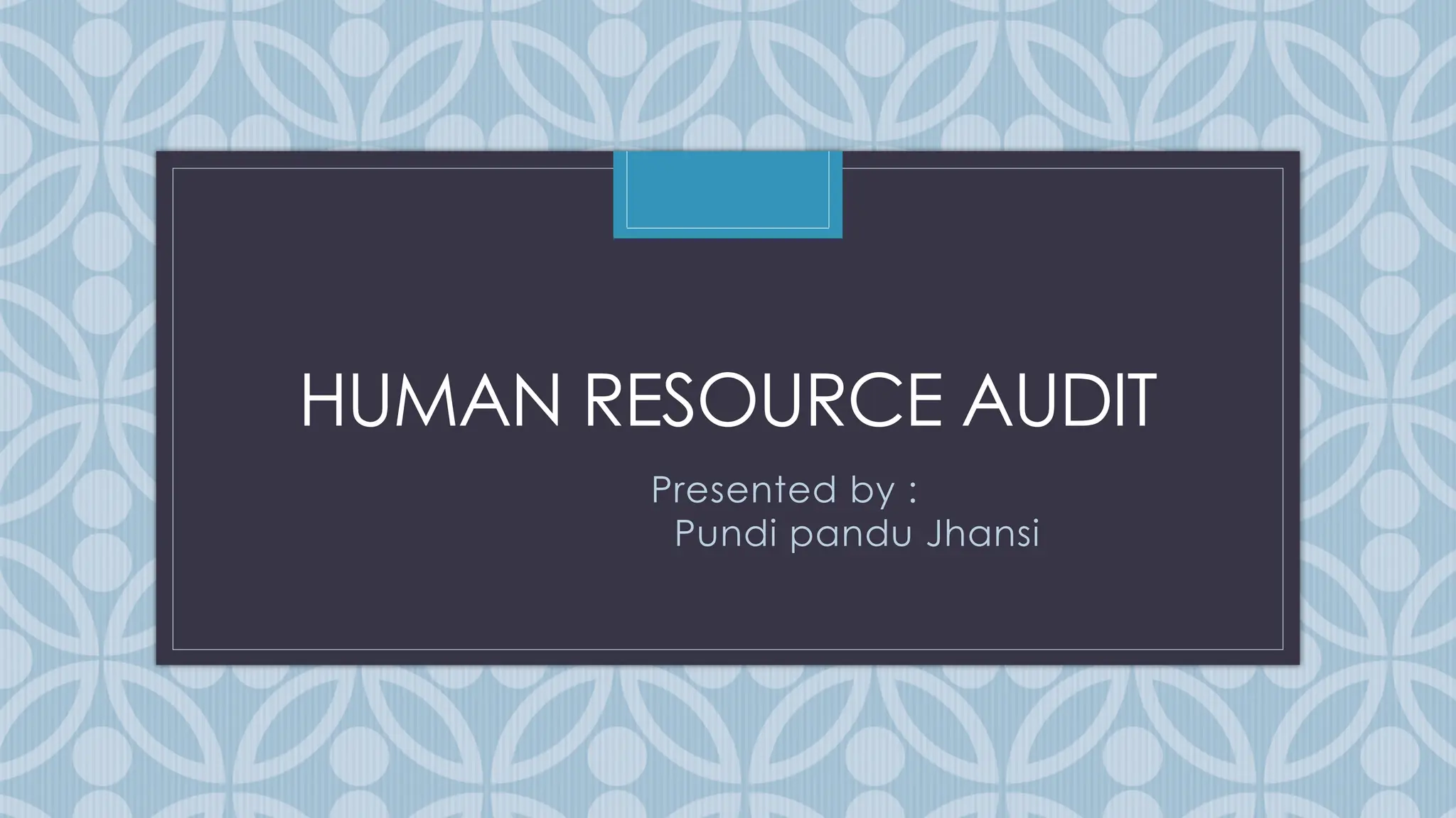 human RESOURCE AUDIT need, objectives ppt | PPT