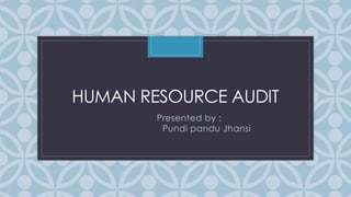 human RESOURCE AUDIT need, objectives ppt | PPT