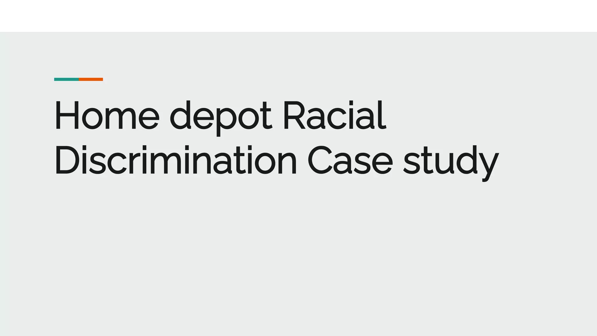 Home Depot Racial Discrimination Case study | PPTX