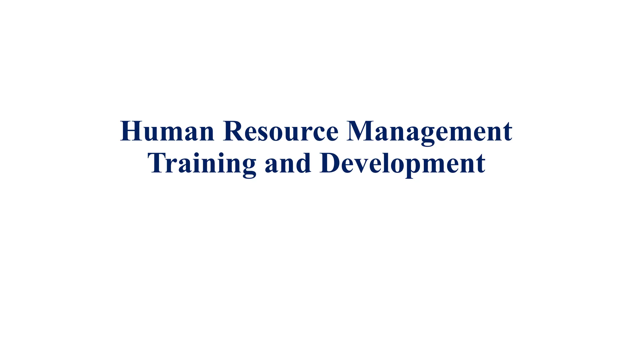 Human Resource Management - Training and Development.pptx