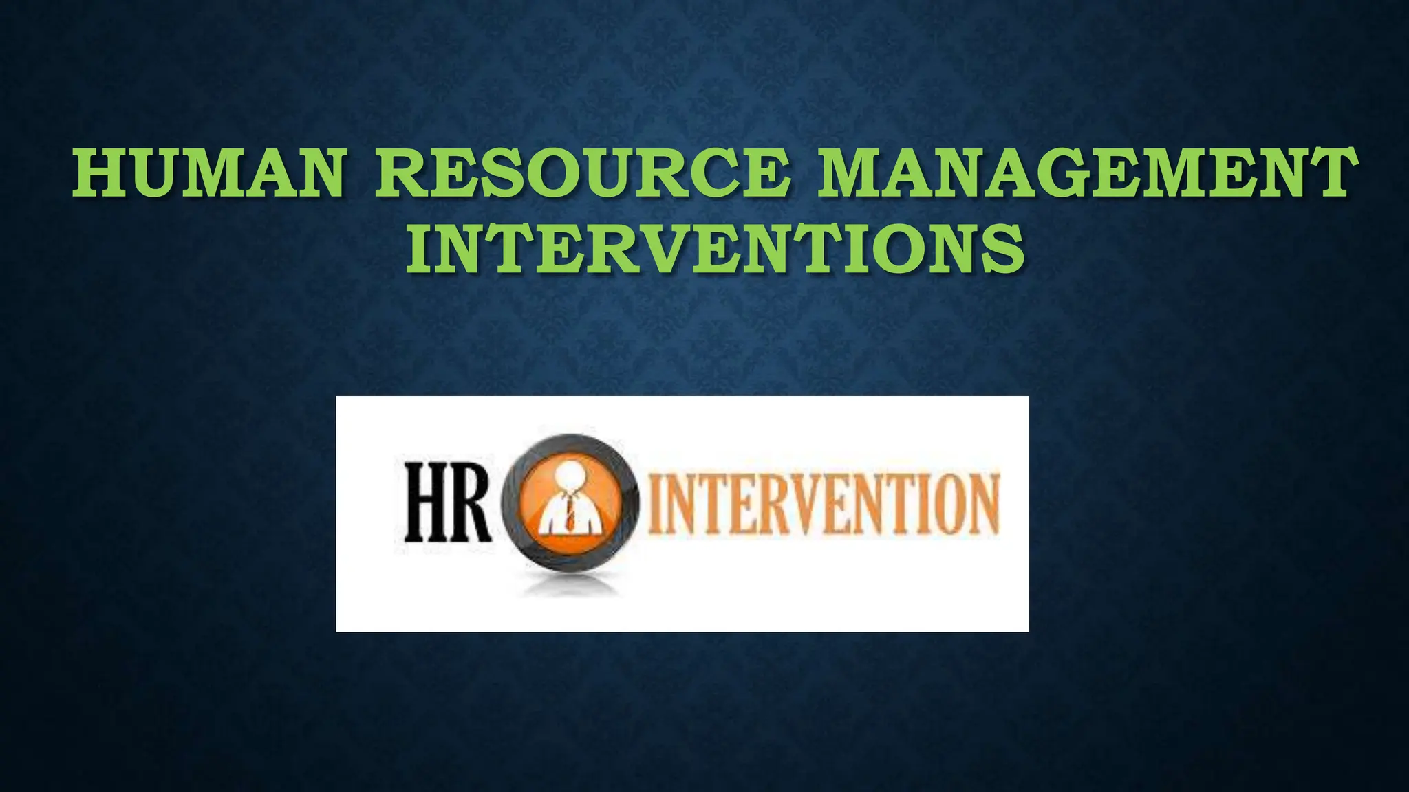 HUMAN RESOURCE MANAGEMENT INTERVENTIONS.pptx