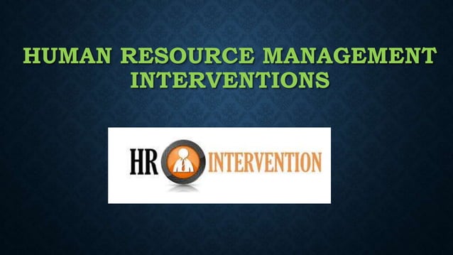 HUMAN RESOURCE MANAGEMENT INTERVENTIONS.pptx
