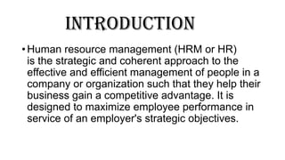 HRM Intro, definition,importance, role of hr manager etc. | PPT