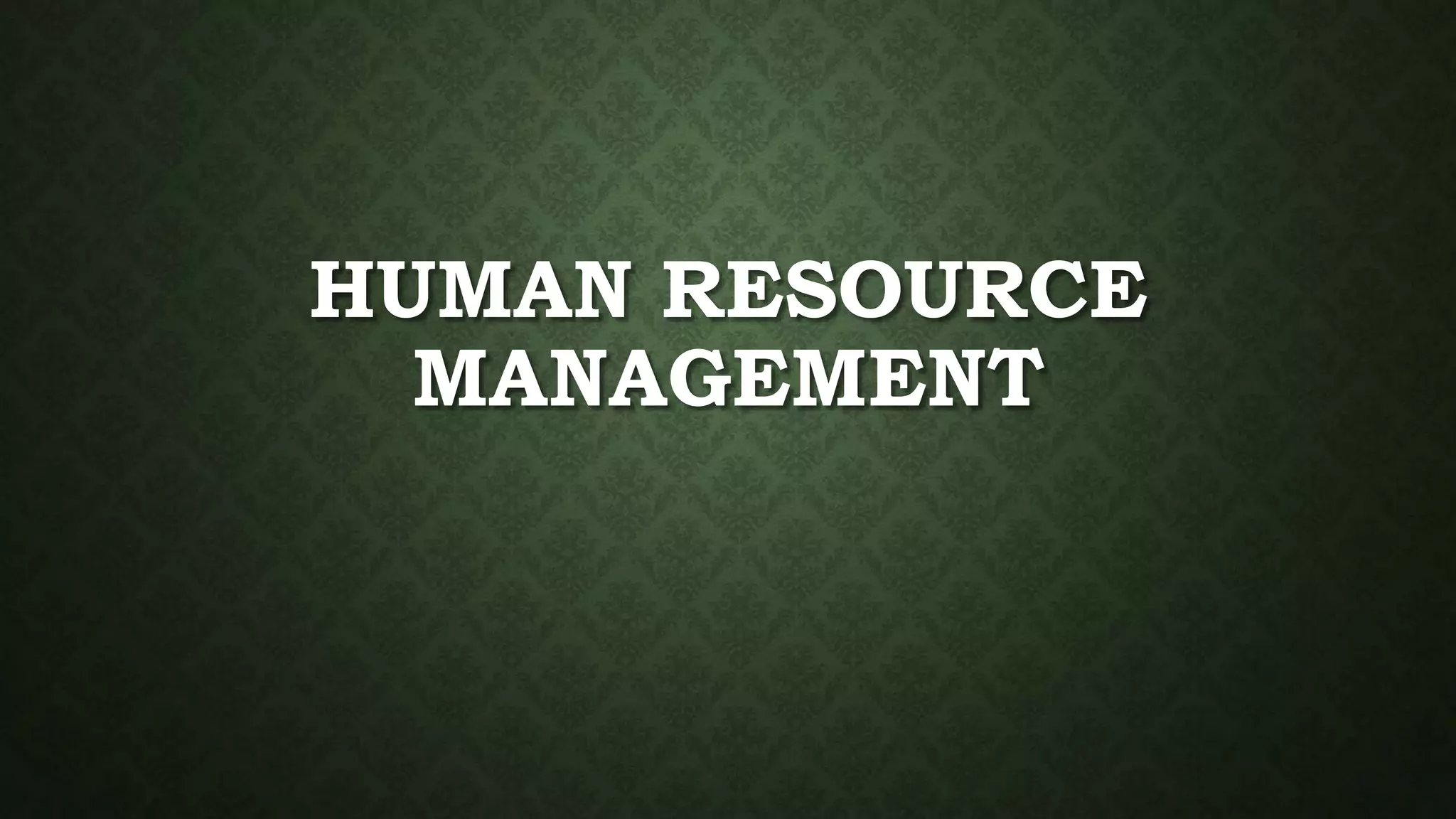 HUMAN RESOURCE MANAGEMENT PRESENTATION.pptx