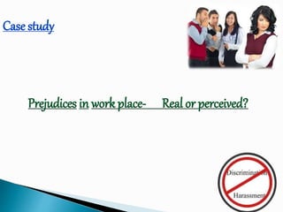 prejudices in work place- real or perceived | PPTX