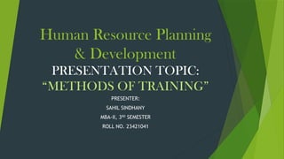 Methods of training in human resource planning and development | PPTX