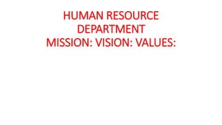 HUMAN RESOURCES DEPARTMENT FUNCTION MISSION VISION AND VALUES .pptx