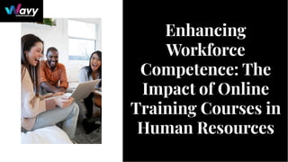 Top Human Resources Online Training Courses | Learn with Wavy Informatics | PPT