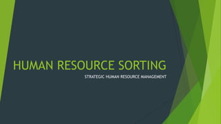 Human resource sorting | PPTX | Human Resources | Business