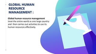 GLOBAL HUMAN RESOURCE MANAGEMENT | PPTX