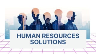 Human Resources Solutions Presentation.pptx | Human Resources | Business