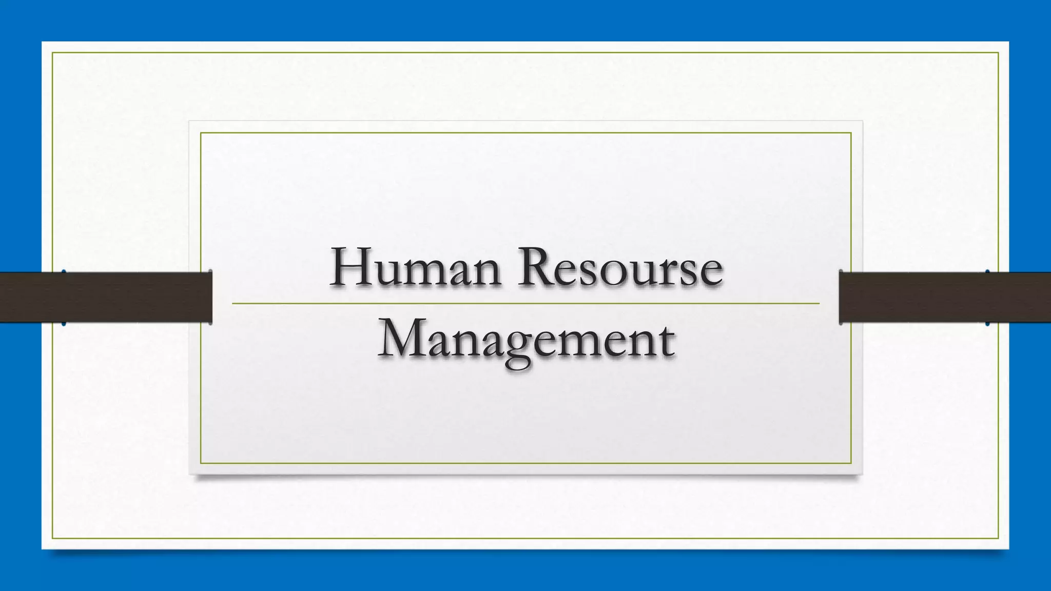 Human resourse management ppt | PPT