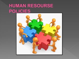 Human resourse policies | PPTX