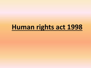 Human rights act 1998 | PPTX