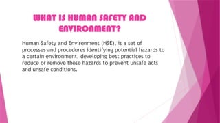 HUMAN SAFETY AND ENVIRONMENT FOR WORKPLACE.pptx