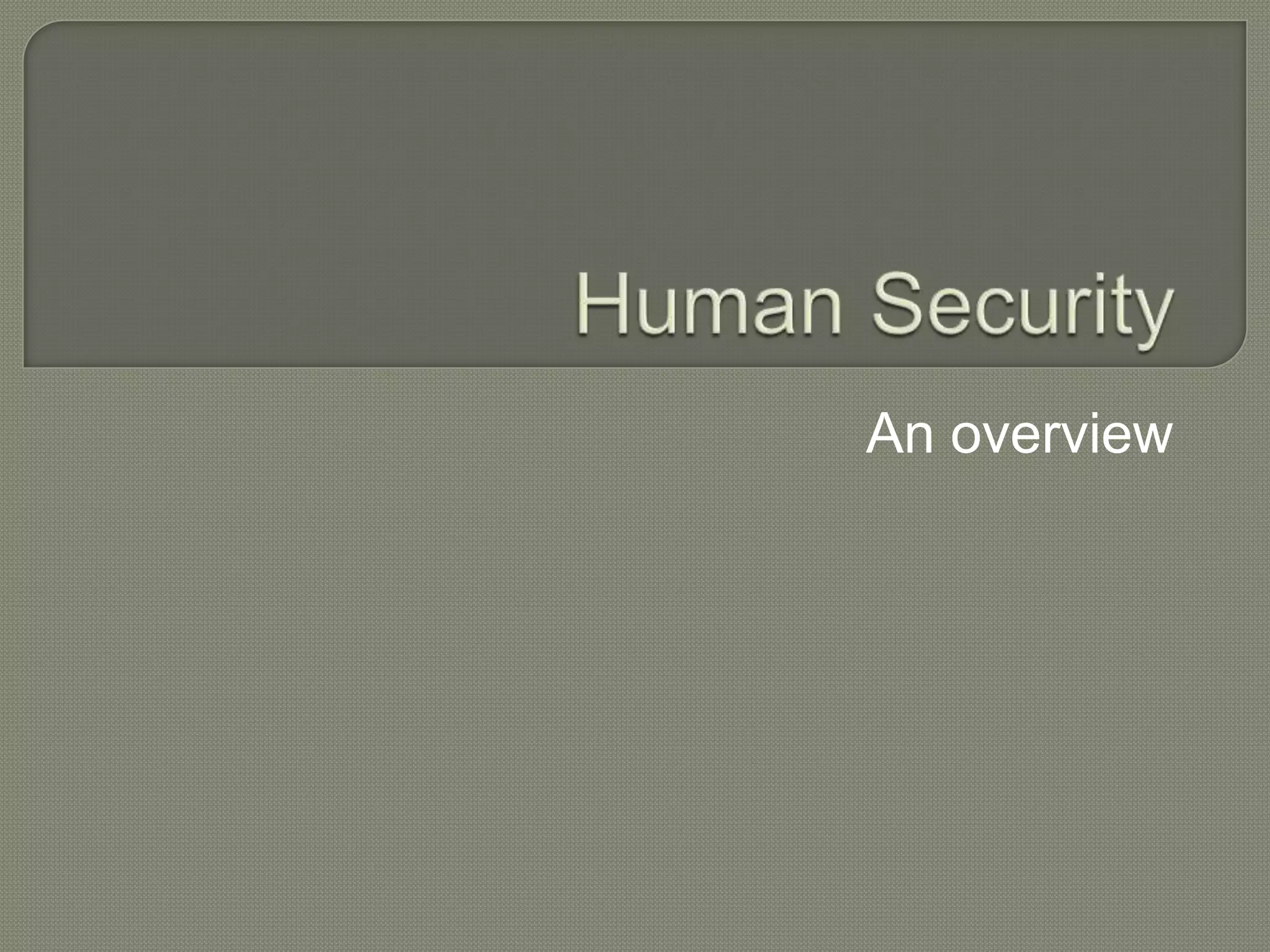 Human security basic overview | PPTX