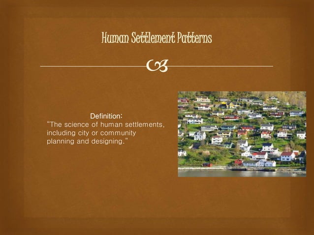 Human Settlement Patterns | PPTX | Science