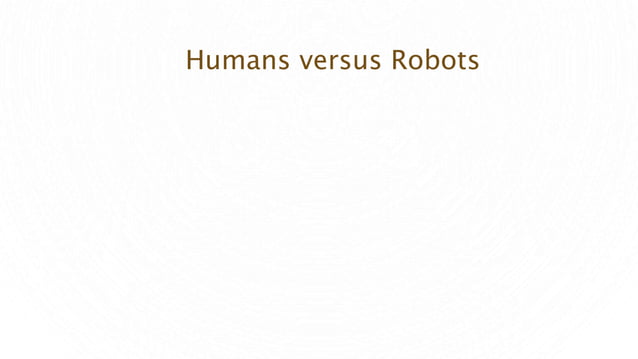 Humans versus robots | PPTX | Robotics | Technology & Computing