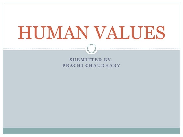 Human values | PPTX | Secondary Education | Education
