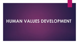 HUMAN VALUES DEVELOPMENT for skill development | PPTX