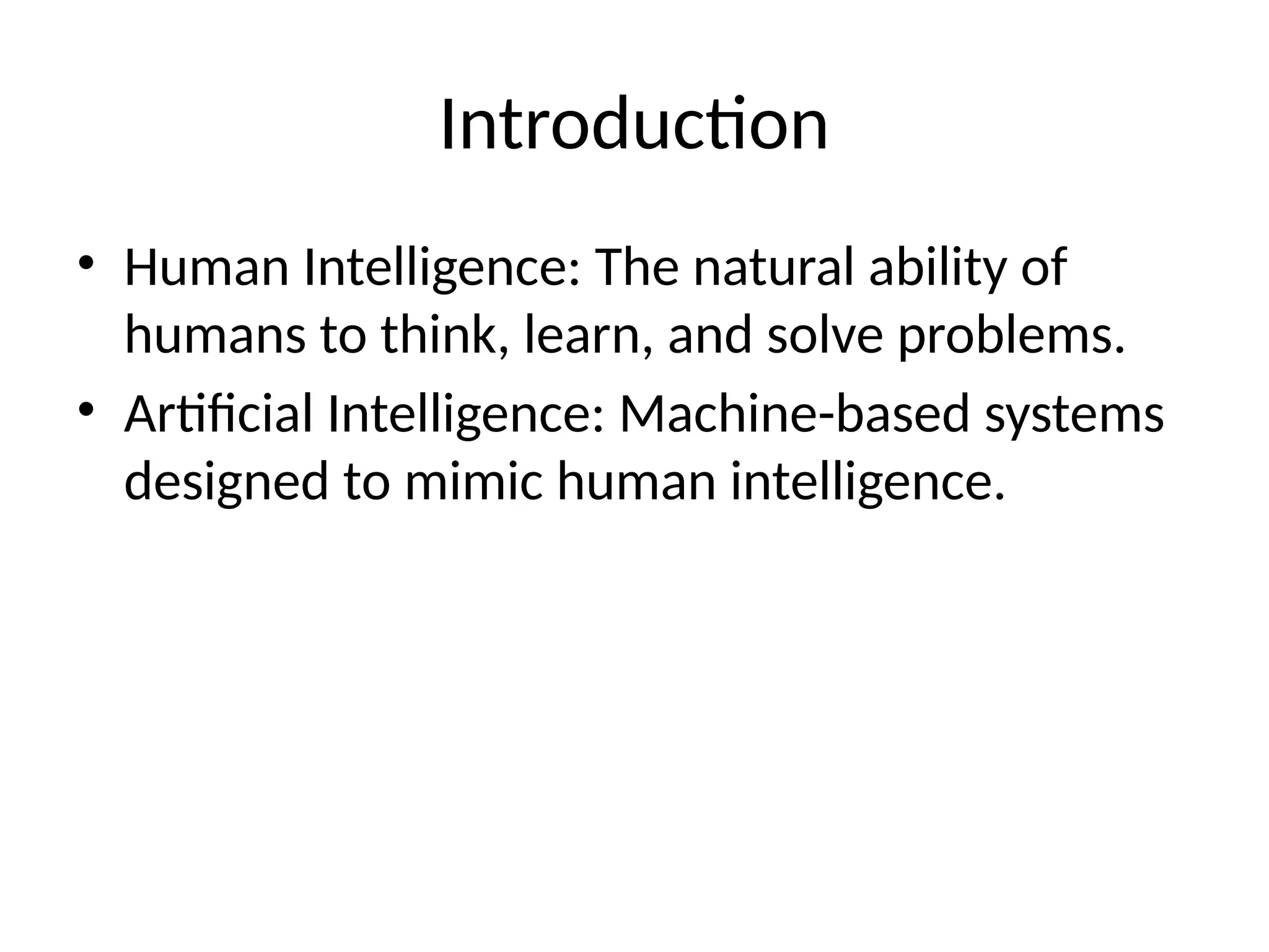 Define Artificial Intelligence: "Machine-based systems designed to mimic human intelligence." | PPT