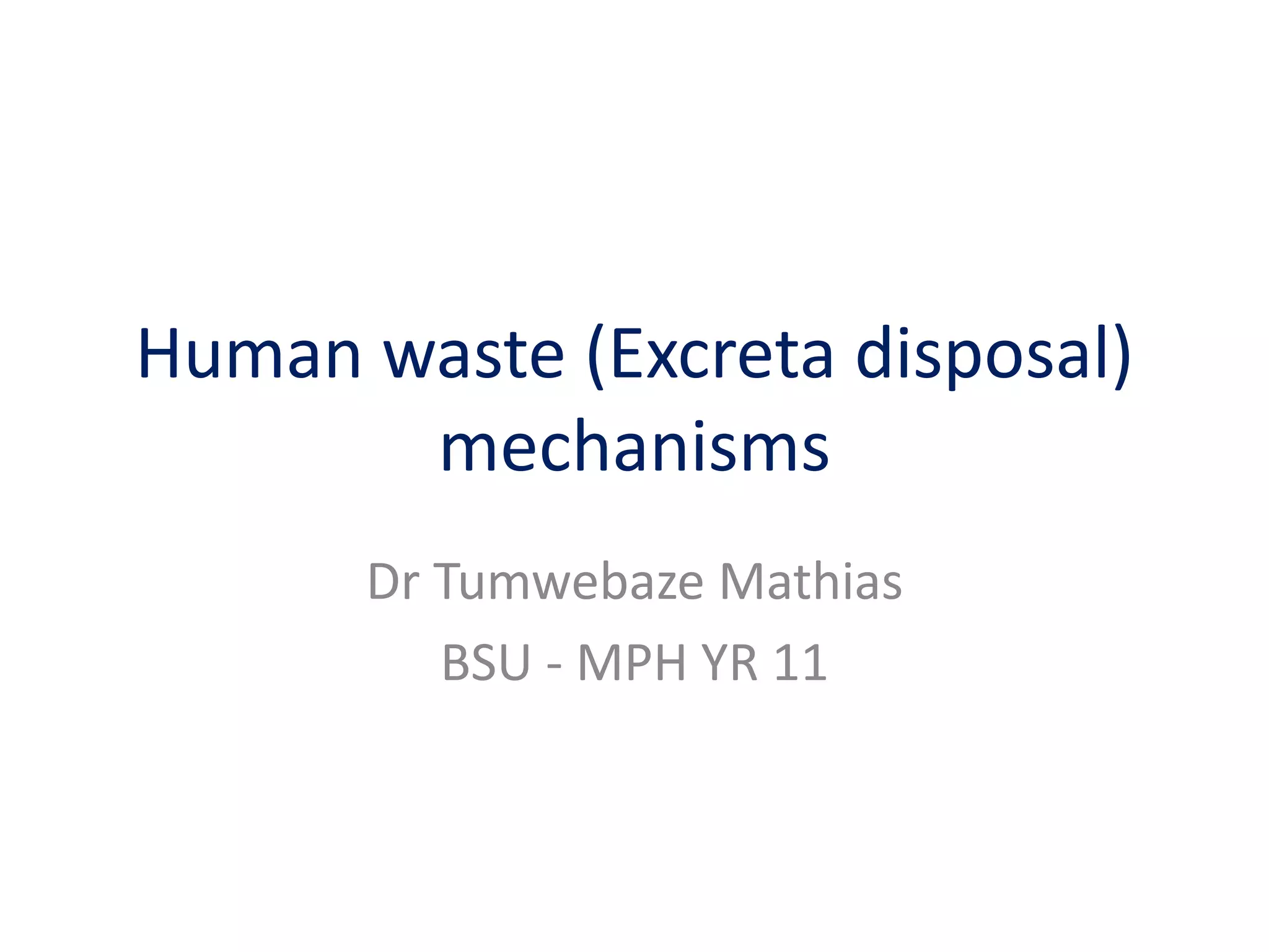 Human waste (excreta disposal) mechanisms | PPTX