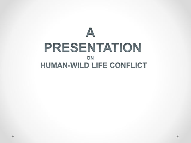 HUMAN WILDLIFE CONFLICT.....------.........pptx