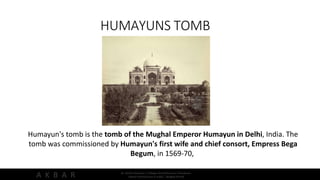 Mughal architecture Under Akbar :Humayun's Tomb | PPTX