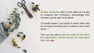 Humble Leadership deals with being humble | PPTX