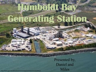 Humboldt bay generation station presentation | PPTX