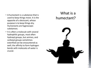 Humectants | PPTX