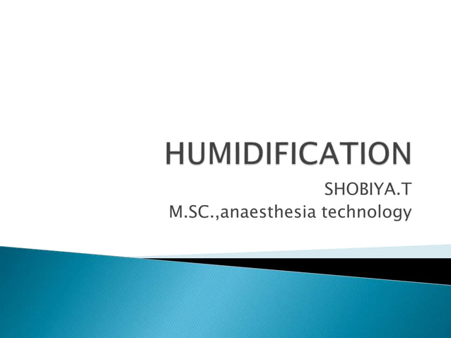 HUMIDIFICATION - ARTIFICIAL HUMIDIFIERS | PPT