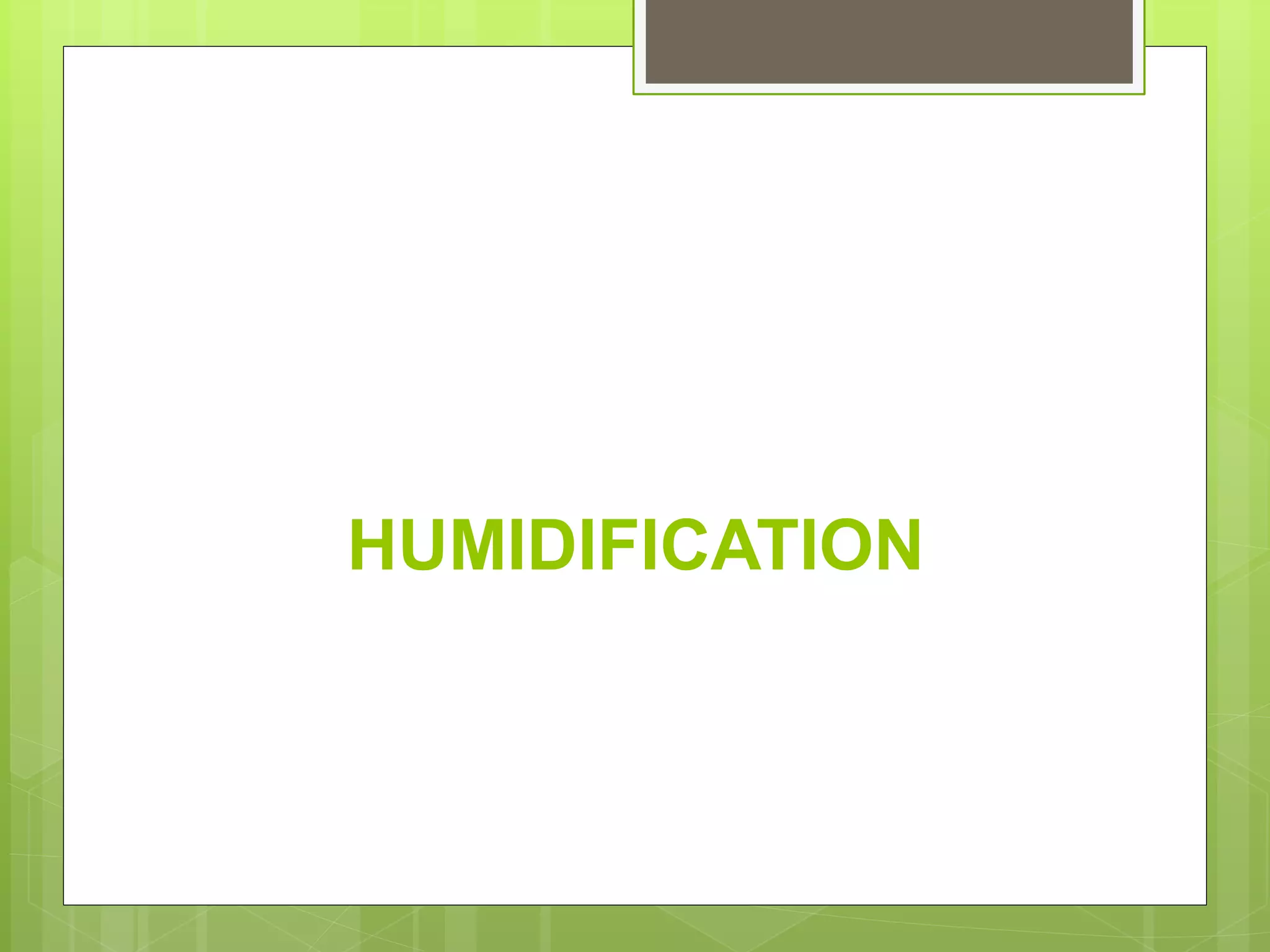 Humidification & nebulization | PPTX