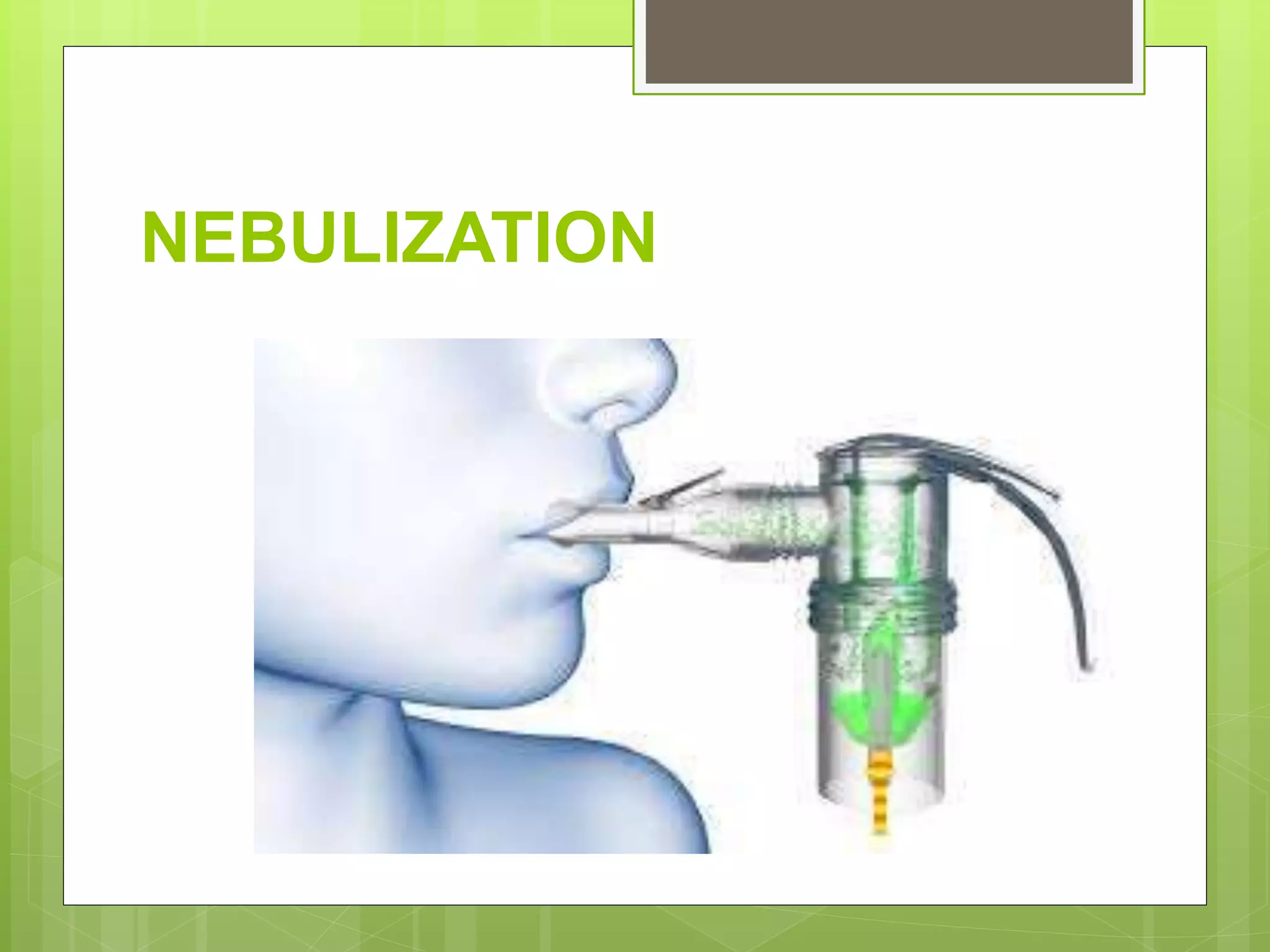Humidification & nebulization | PPTX