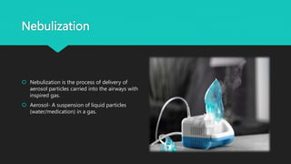 Humidification & Nebulization.pptx
