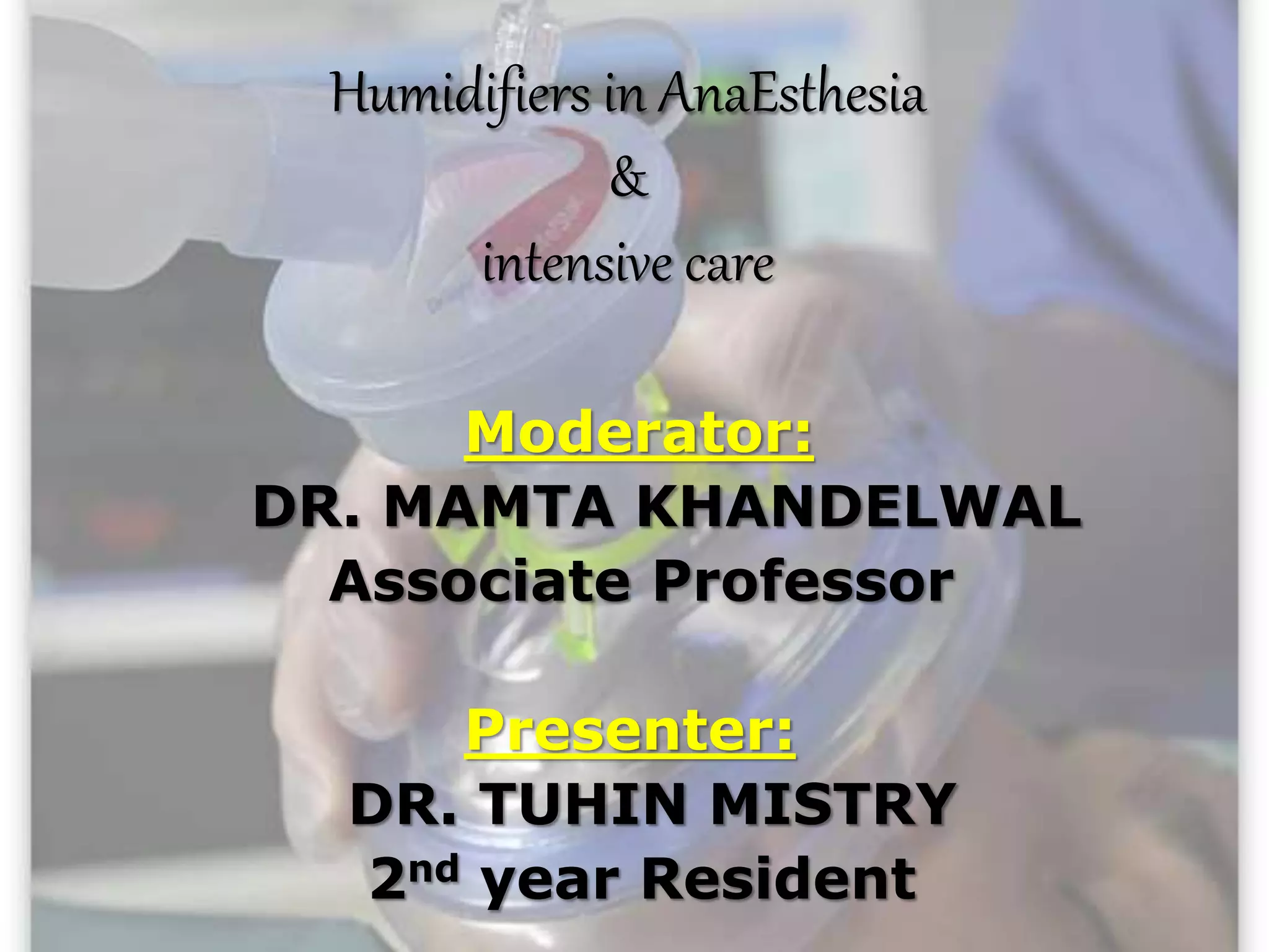 Humidifiers in anaesthesia and critical care | PPTX