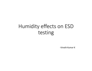 Humidity effects on esd | PPTX