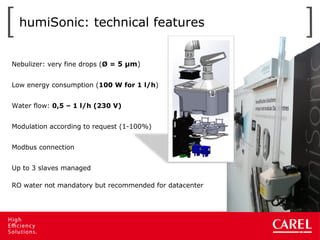Carel ultrasonic humidifier for In-row cooling and Compact Datacenter | PPT