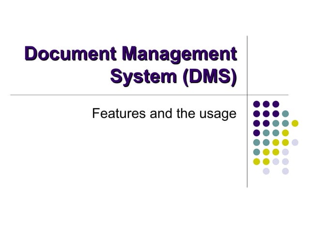 Document Management System (DMS) Features and the usage 1 | PPT