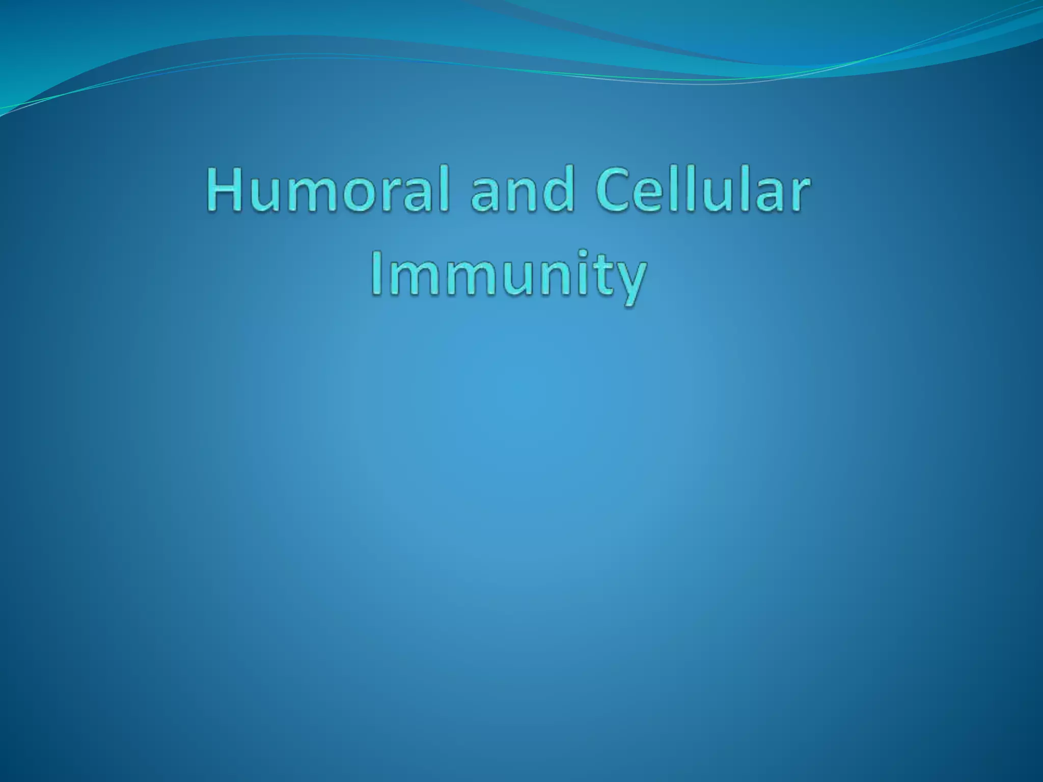 Humoral and cellular immunity | PPTX