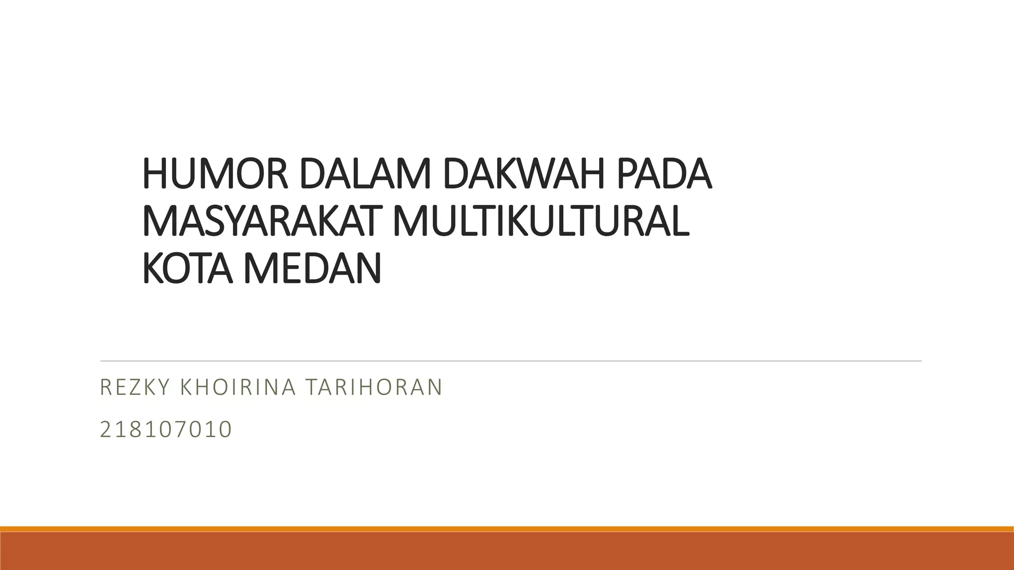 HUMOR DALAM DAKWAH PADA MASYARAKAT MULTIKULTURAL KOTA MEDAN.pptx