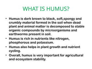 HUMUS FORMATION.pptx soil and agricultural microbiology | PPTX