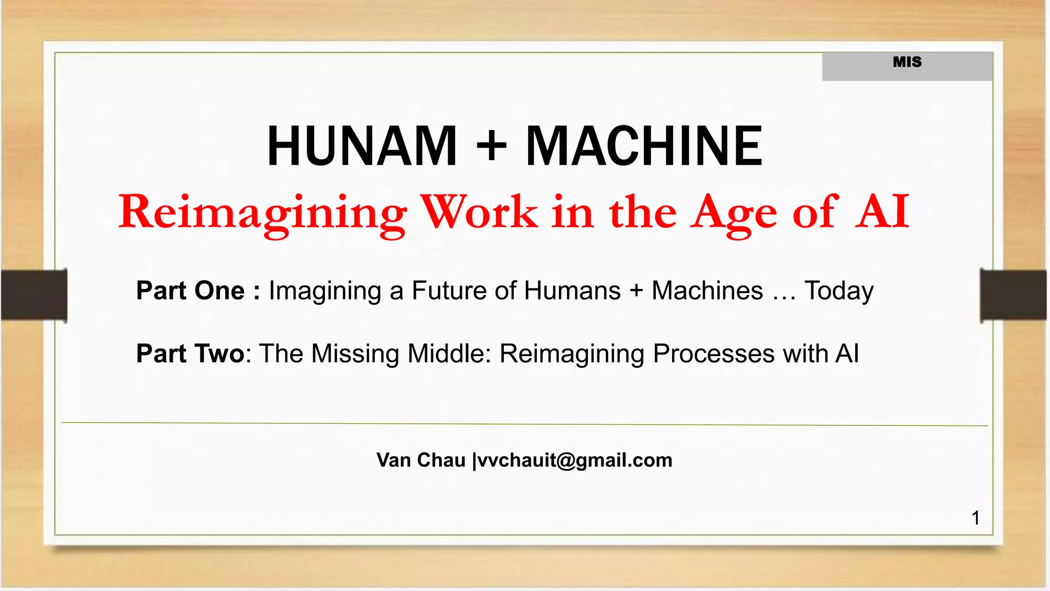 Hunam and machine reimagining work in the age of ai (pptx) | PPTX