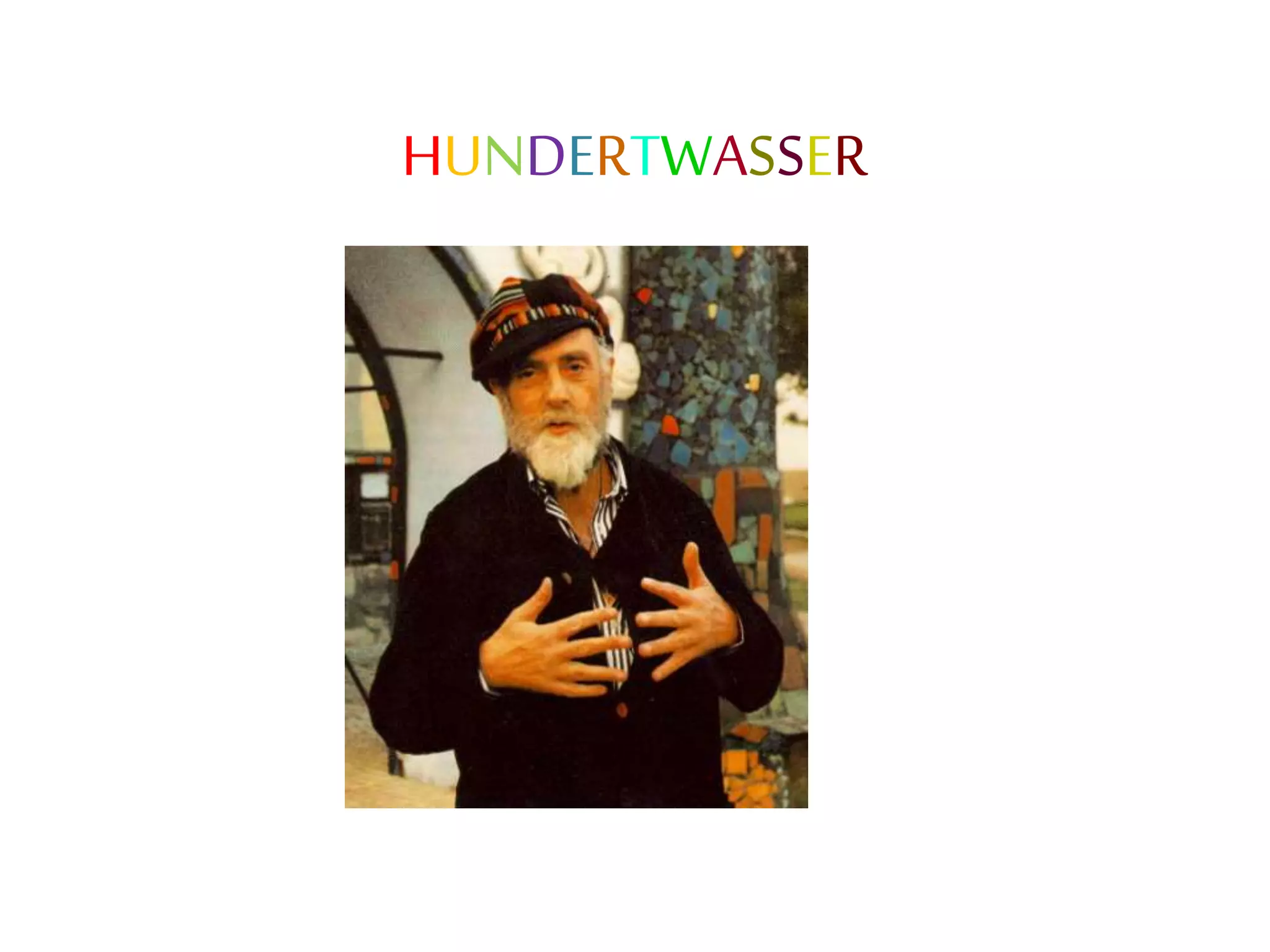 Hundertwasser biography | PPTX | Design | Fine Art