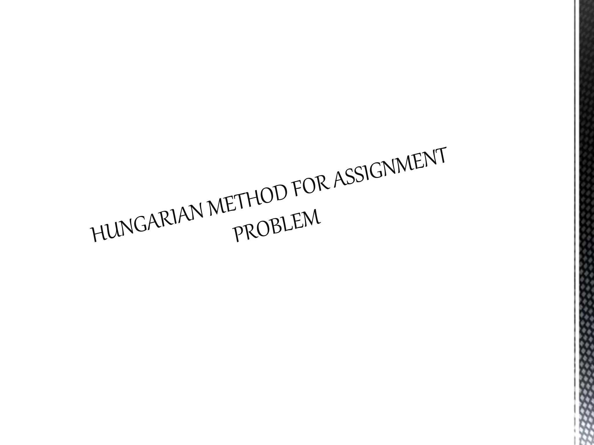 Hungarian assignment problem | PPTX
