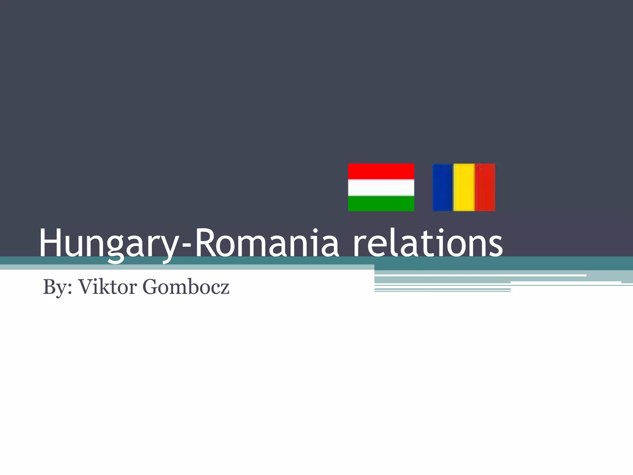 Hungary-Romania relations | PPTX